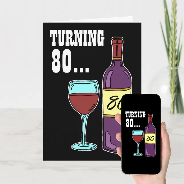 Turning 80 Wine 80th Birthday Card | Zazzle
