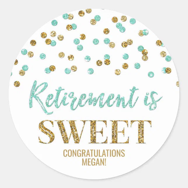 Turquoise Gold Confetti Retirement is Sweet Classic Round Sticker | Zazzle
