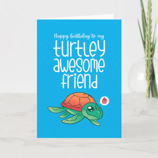 Turtley Awesome Friend Cute Turtle Funny Birthday Card | Zazzle