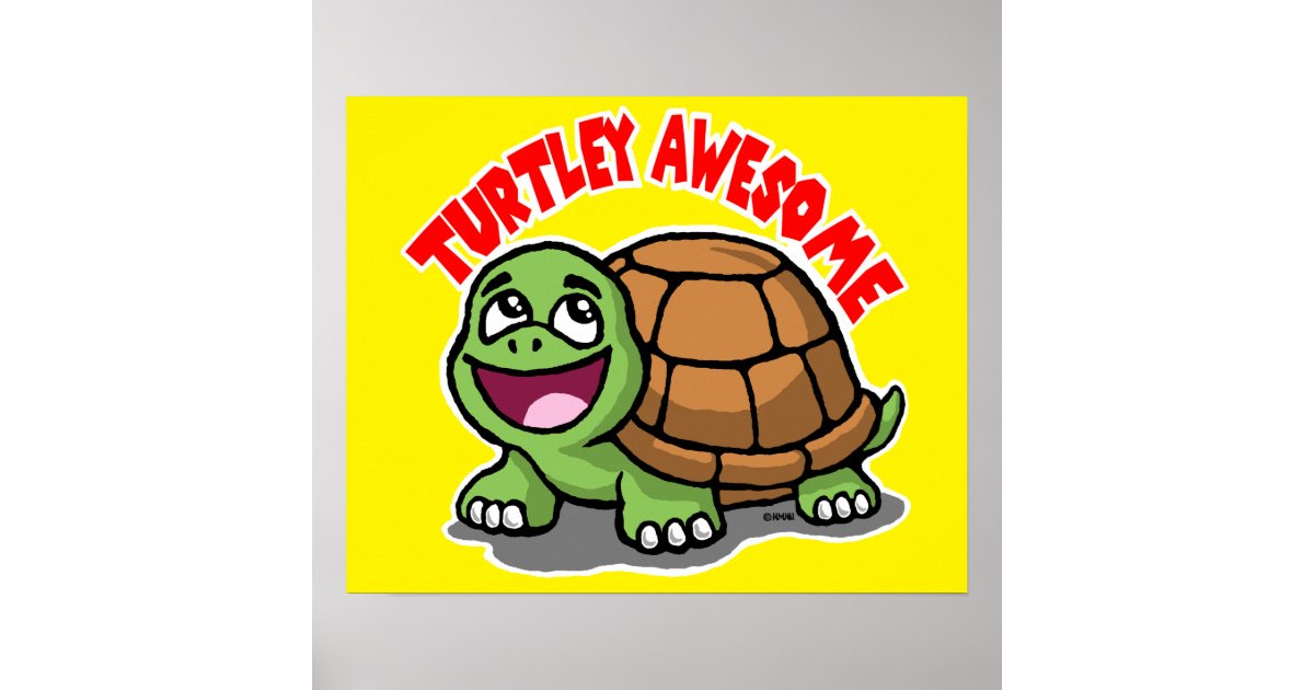 Turtley Awesome Poster | Zazzle