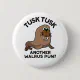 Tusk Tusk Another Walrus Pun Funny Animal Pun Button | Zazzle