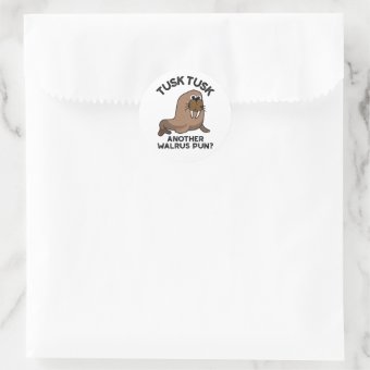 Tusk Tusk Another Walrus Pun Funny Animal Pun Classic Round Sticker ...