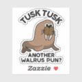 Tusk Tusk Another Walrus Pun Funny Animal Pun Sticker | Zazzle