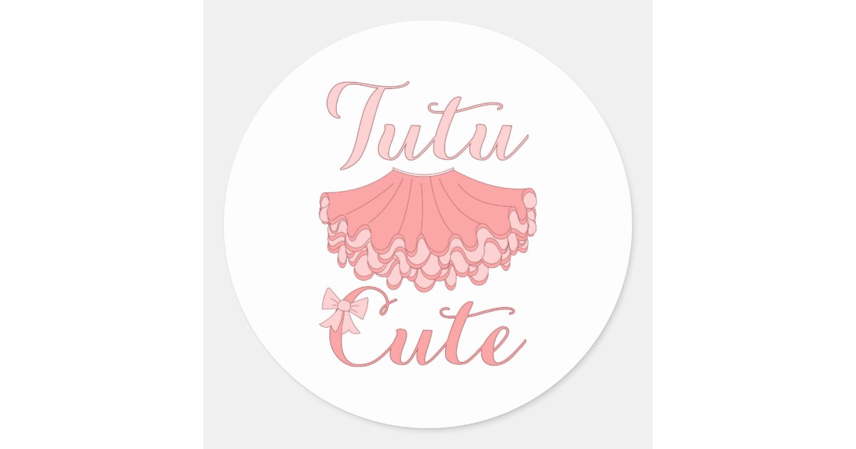 Tutu Cute Ballet Classic Round Sticker | Zazzle