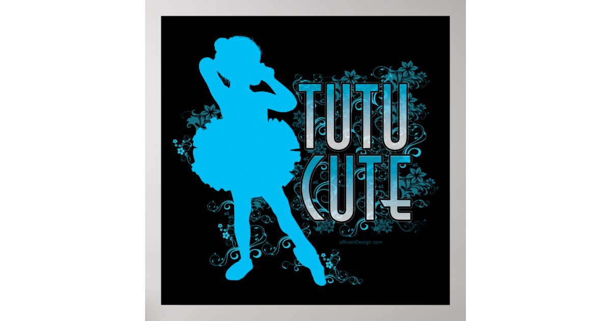 TuTu Cute (Blue) Poster | Zazzle
