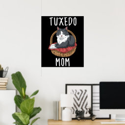 Tuxedo Cat Gifts Women Girls Tuxedo Mom Tuxedo Cat Poster | Zazzle
