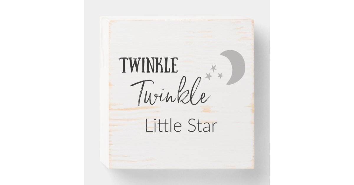 TWINKLE TWINKLE LITTLE STAR wooden sign | Zazzle