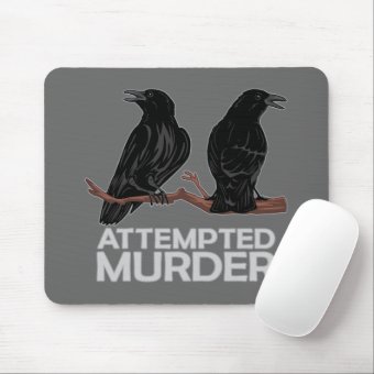 Two Crows = Attempted Murder Mouse Pad | Zazzle