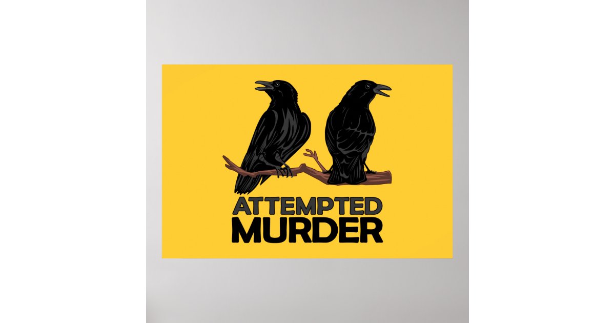 Two Crows = Attempted Murder Poster | Zazzle