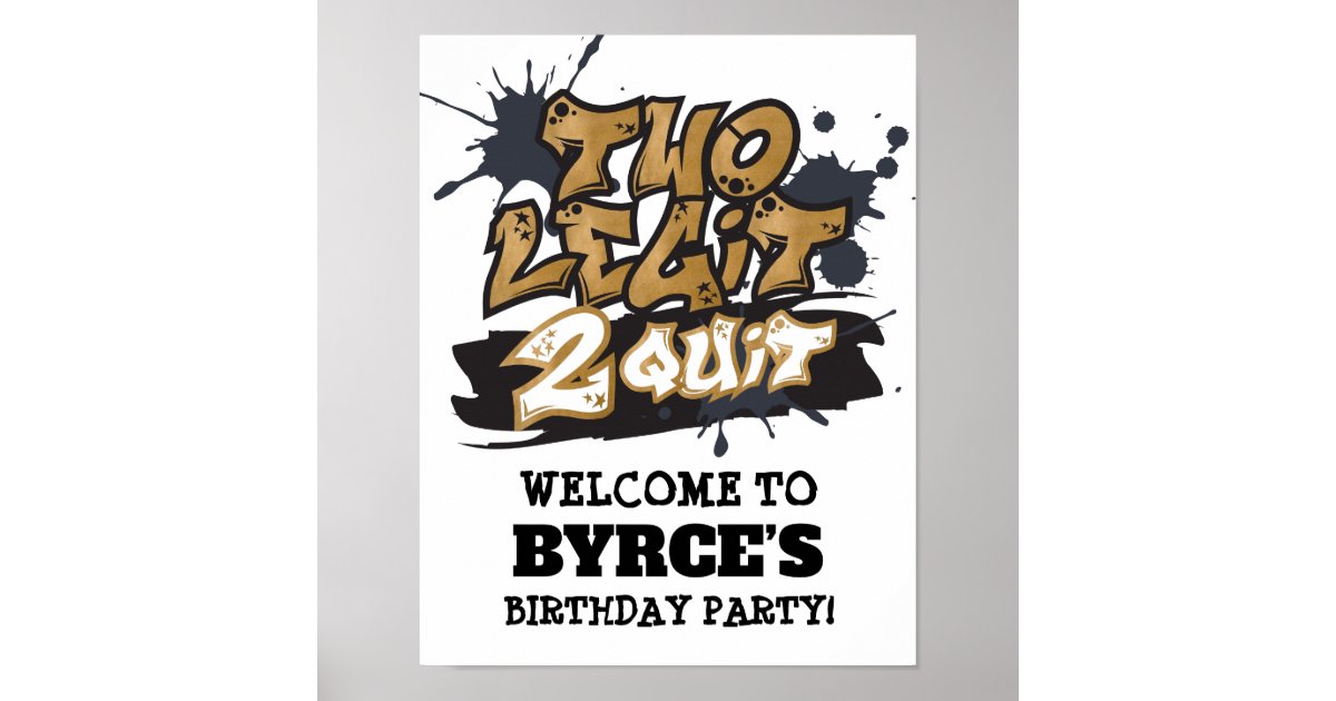 Two Legit 2 Quit Poster | Zazzle
