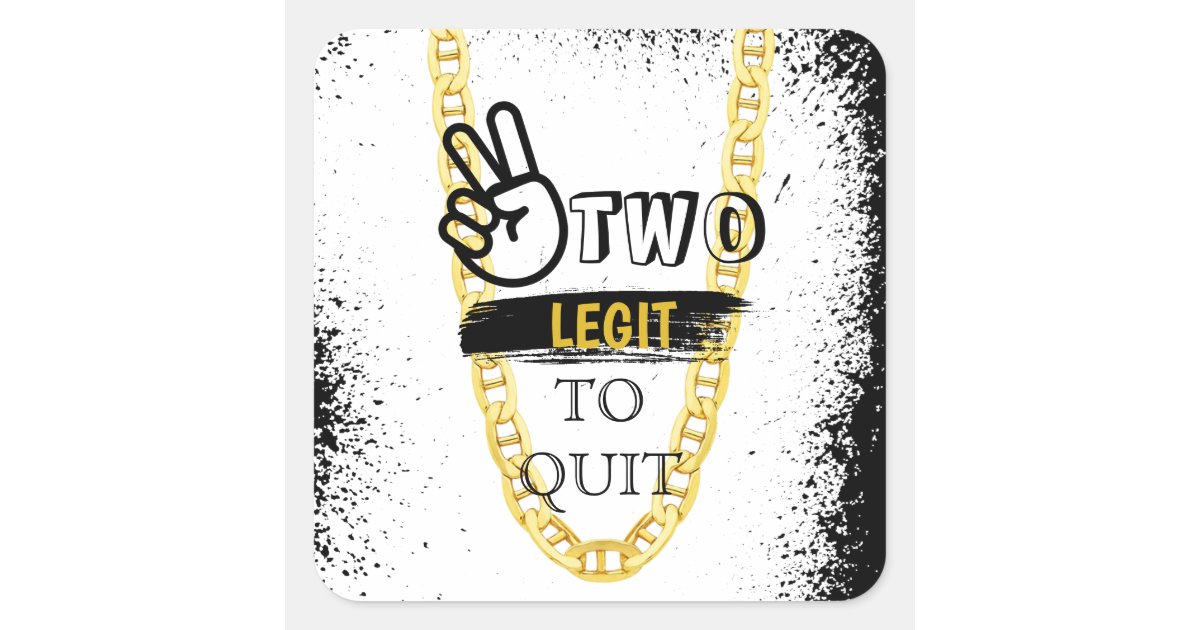 TWO LEGIT TO QUIT 2nd Birthday Square Sticker | Zazzle