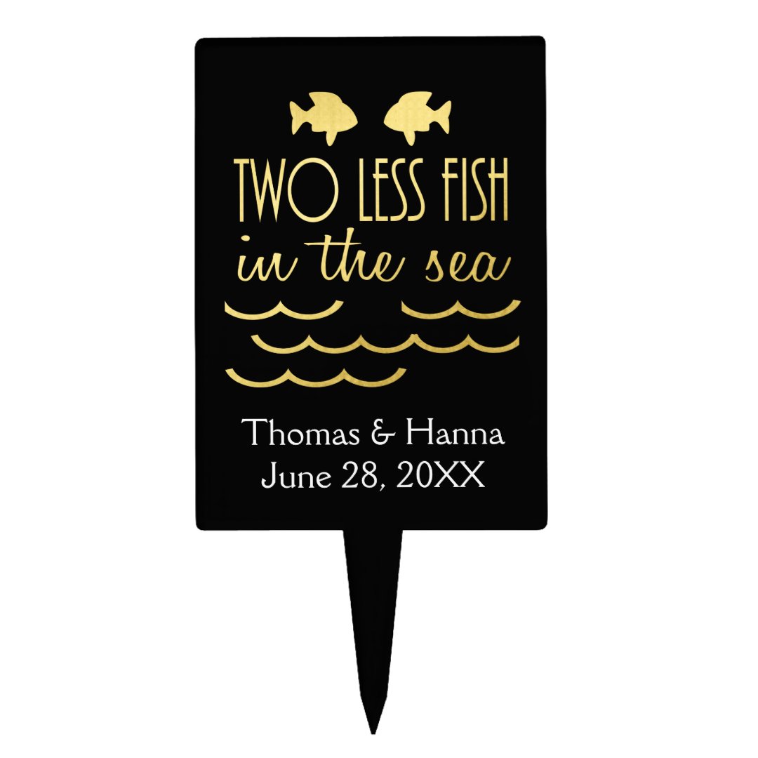 Two Less Fish in the Sea Wedding Cake Topper | Zazzle