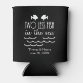 Two Less Fish in the Sea Wedding Can Cooler | Zazzle