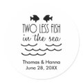 Two Less Fish in the Sea Wedding Classic Round Sticker | Zazzle