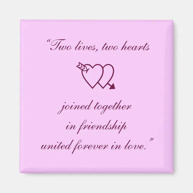 “Two lives, two hearts joined together in frien... Magnet | Zazzle
