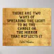 Two Ways To Spread Light -- Inspirational quote Poster | Zazzle
