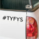 #TYFYS Bumper Sticker | Zazzle