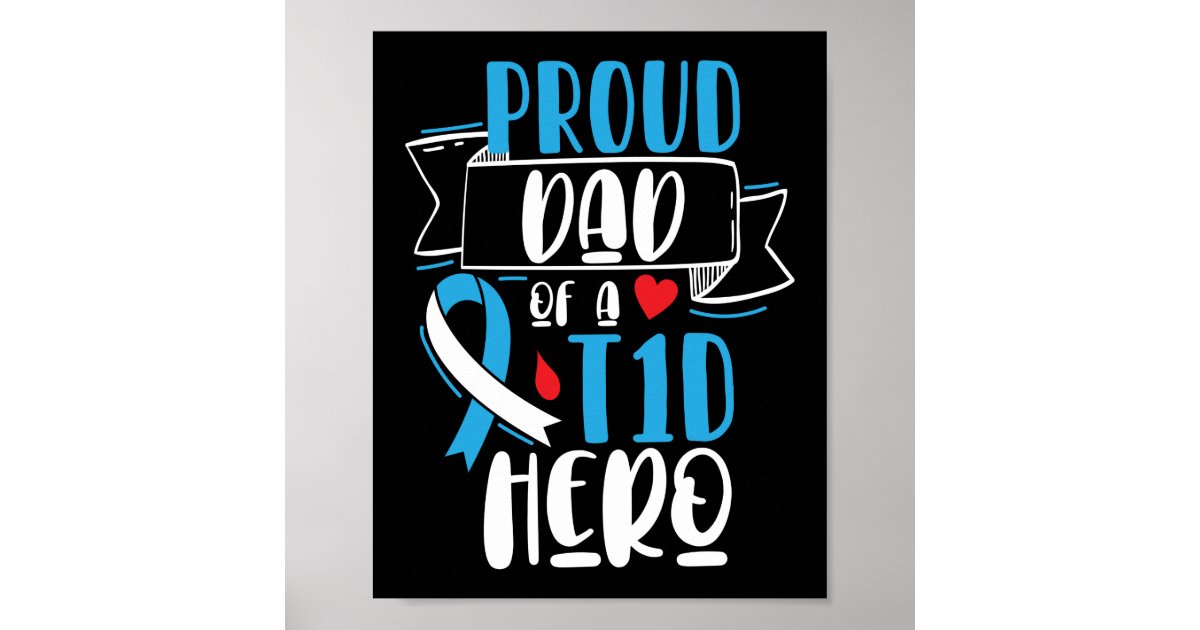 Type 1 Diabetes Awareness Proud Dad T1D Hero Poster | Zazzle