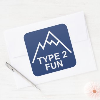 Type 2 Fun Square Sticker | Zazzle