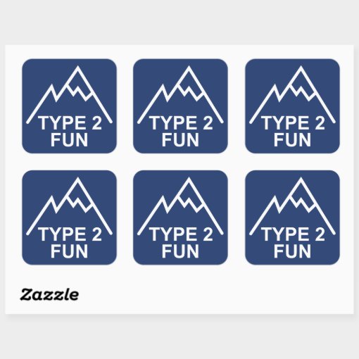 Type 2 Fun Square Sticker | Zazzle