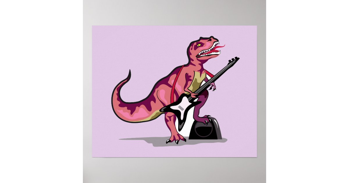 Tyrannosaurus Rex Playing The Guitar. Poster | Zazzle