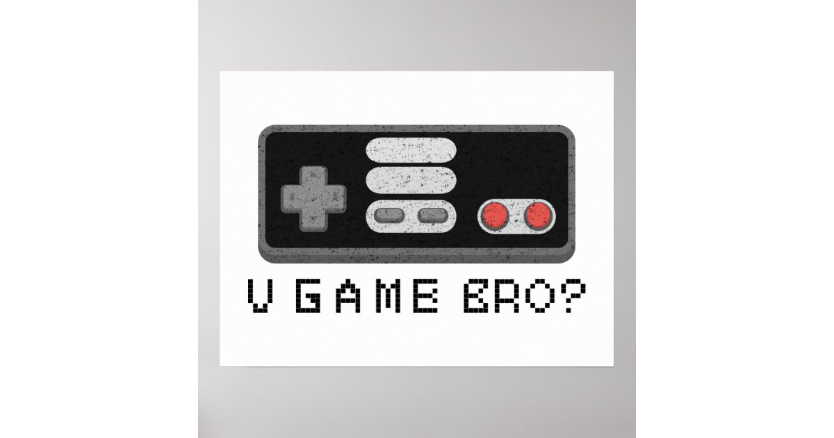 U GAME BRO? Retro Classic Video Gamer Controller Poster | Zazzle