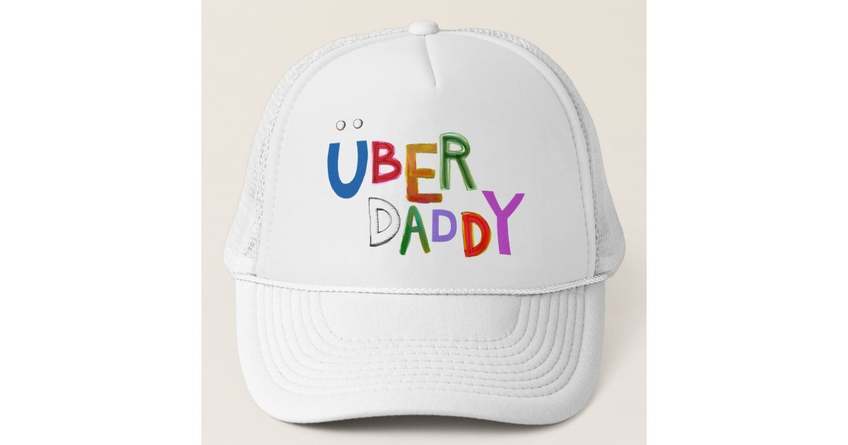 Uber Daddy good dad father super fun art words Trucker Hat | Zazzle