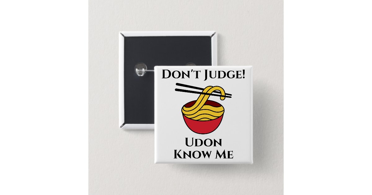 Udon Know Me Button | Zazzle