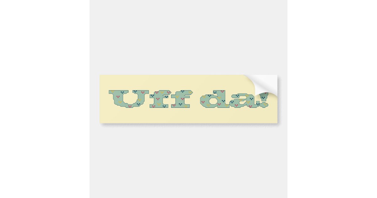 Uff da! Bumper Sticker | Zazzle