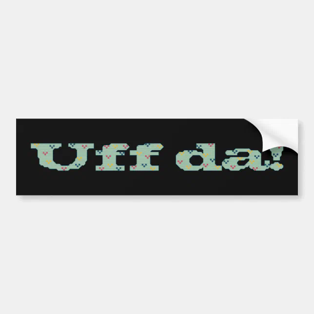 Uff da! Bumper Sticker | Zazzle