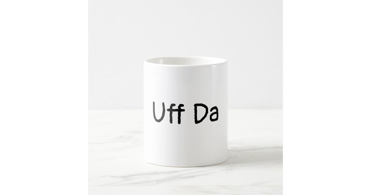 Uff Da Coffee Mug | Zazzle