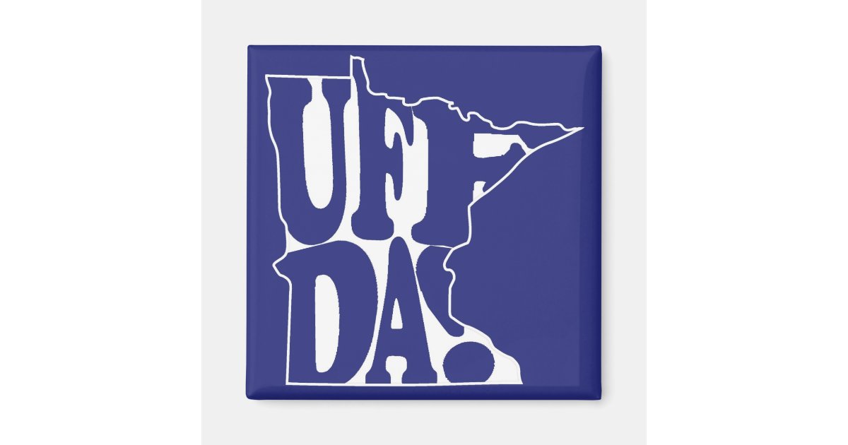 UFFDA! MAGNET | Zazzle