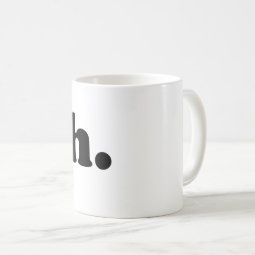 Ugh Coffee Mug | Zazzle