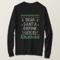 Ugly Sweater For Christmas DEAR SANTA DEFINE GOOD | Zazzle