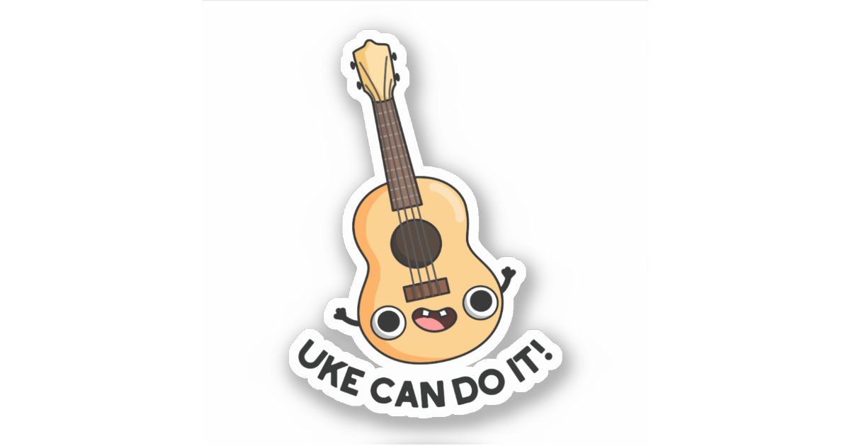 Uke Can Do It Funny Positive Ukelele Pun Sticker | Zazzle