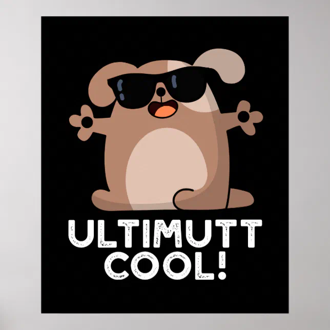 Ulti-mutt Cool Funny Dog Pun Dark BG Poster | Zazzle