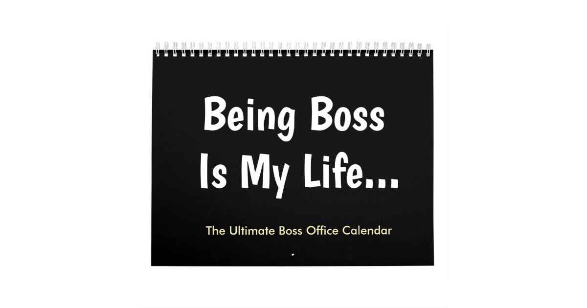Ultimate Boss Calendar Funny Boss Humor Joke | Zazzle