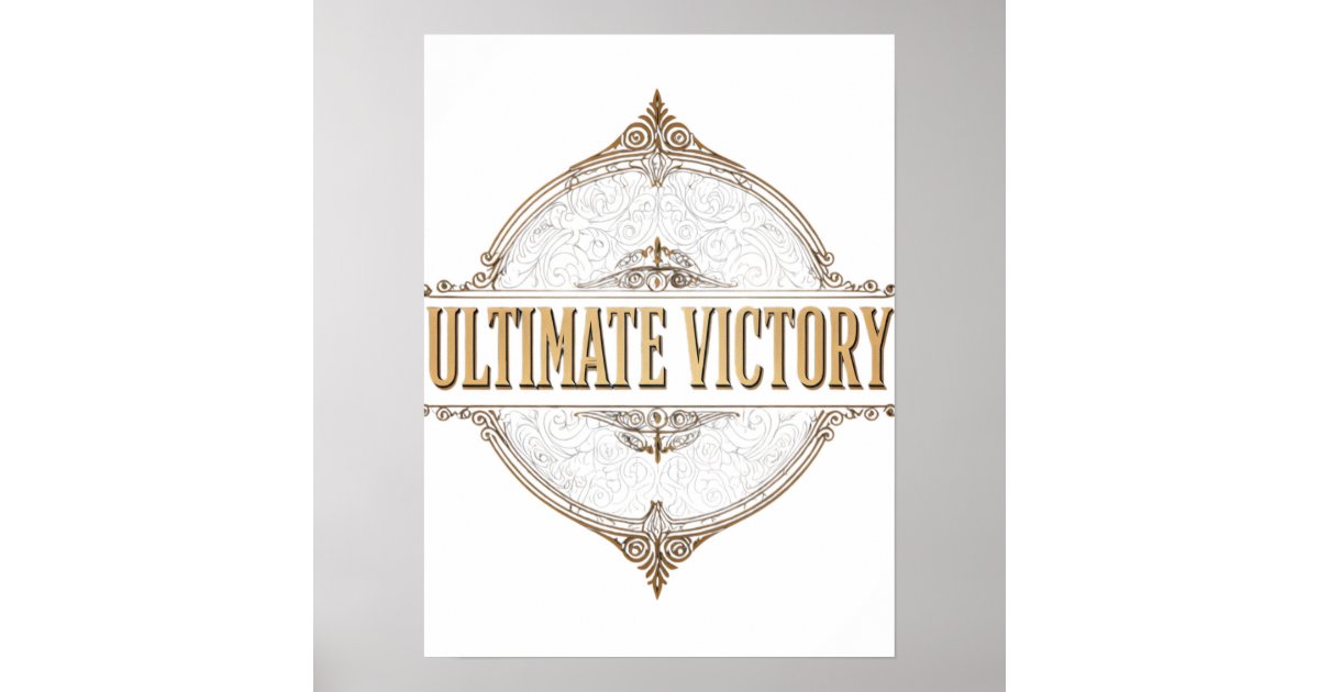 Ultimate Victory Poster | Zazzle