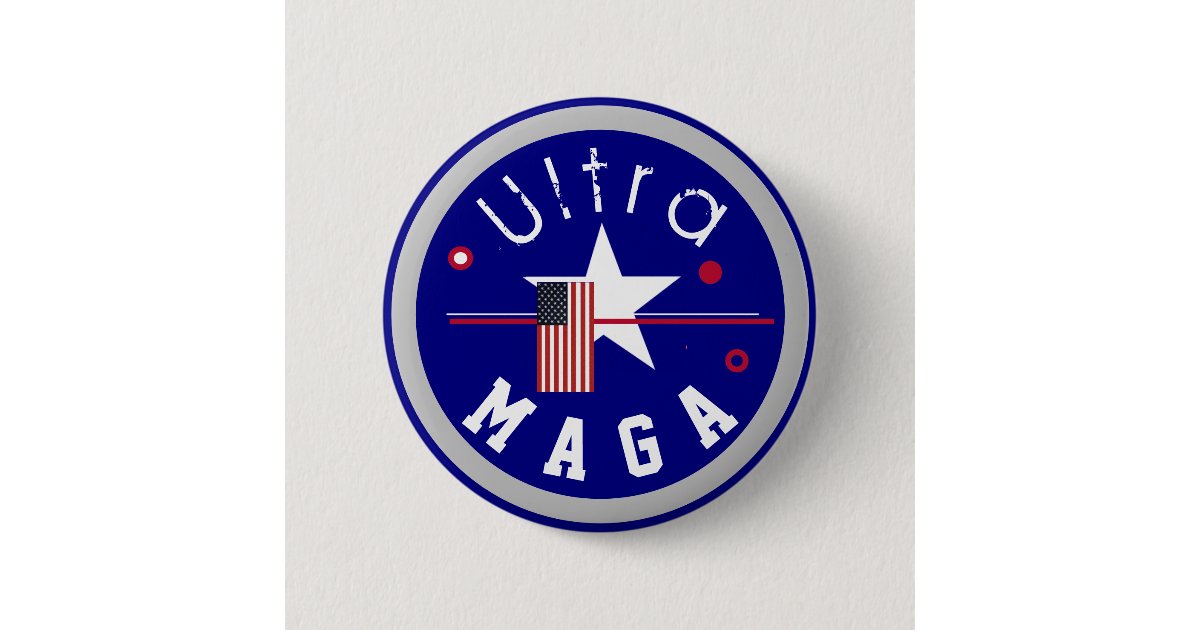 Ultra MAGA button | Zazzle
