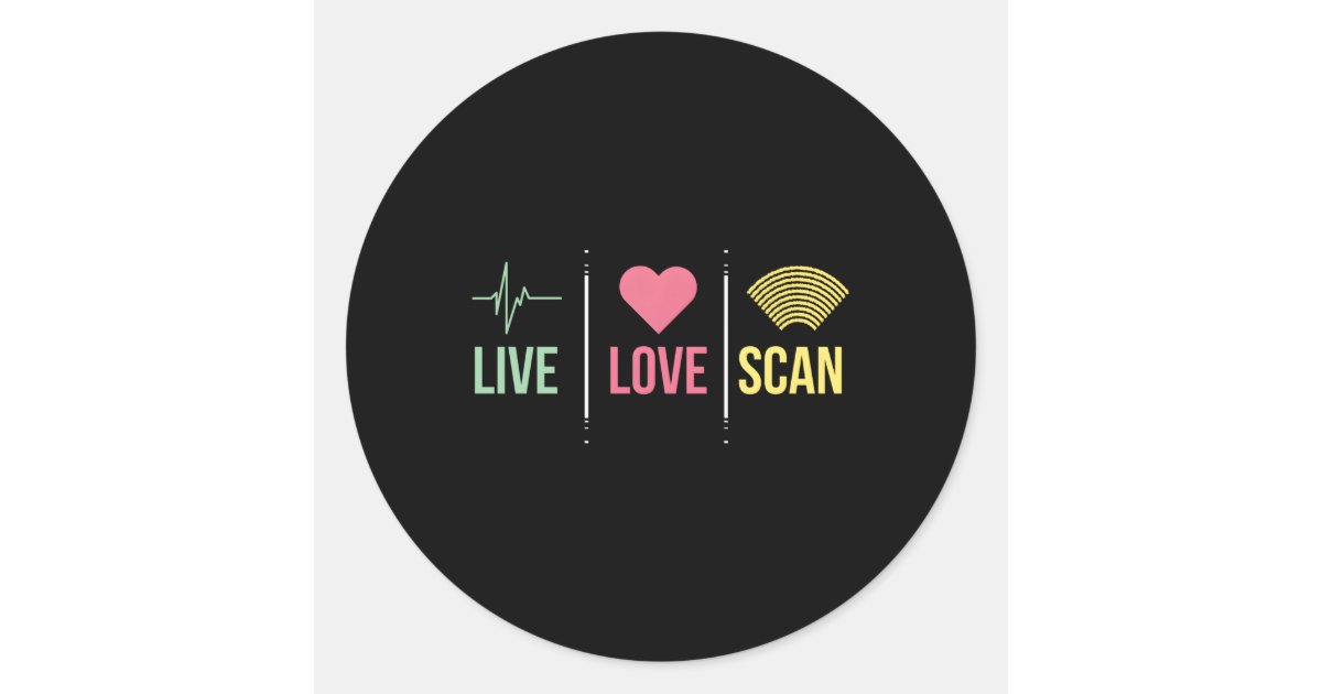 Ultrasound Tech Sonographer Live Love Scan Classic Round Sticker | Zazzle