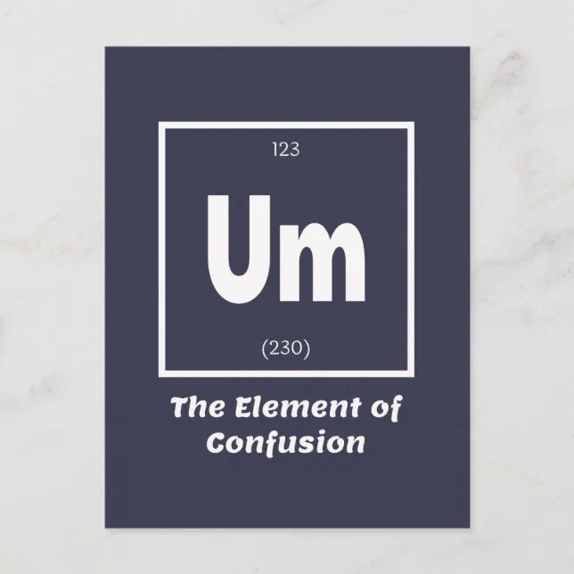 Um Element of Confusion Chemestry Funny Postcard | Zazzle