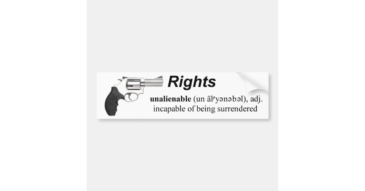 Unalienable Rights bumper sticker | Zazzle