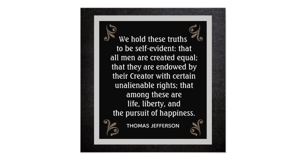 Unalienable rights --Jefferson Quote Poster Print | Zazzle