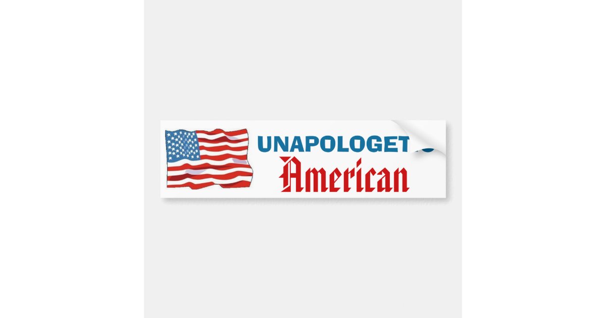 Unapologetic American Bumper Sticker | Zazzle
