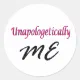 Unapologetically me classic round sticker | Zazzle
