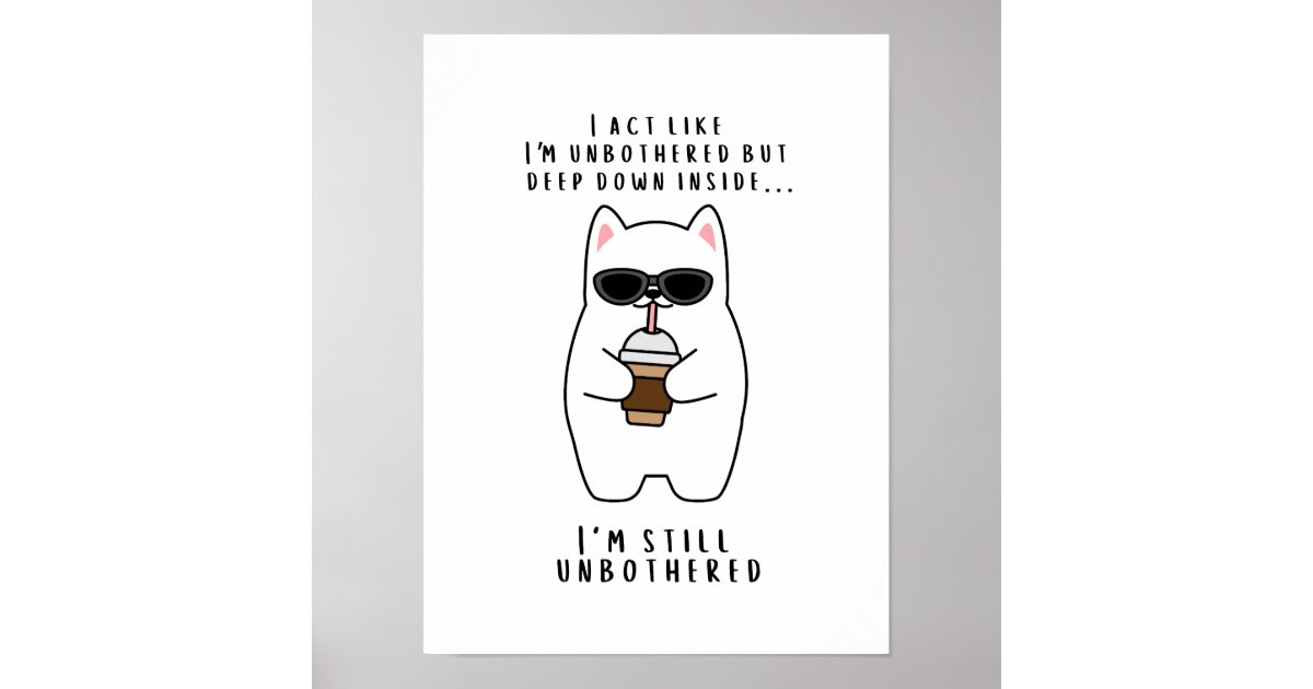 Unbothered Cat Wearing Glasses Drinking Coffee Poster | Zazzle