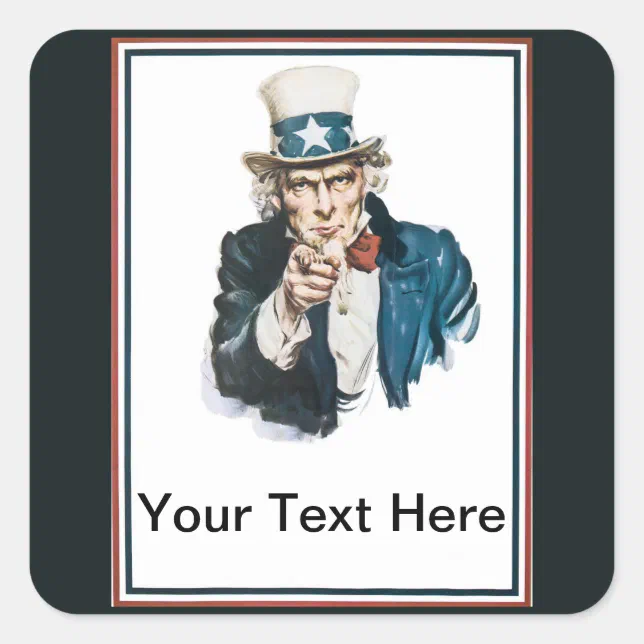 Uncle Sam I Want You Customize Your Text Here Square Sticker | Zazzle