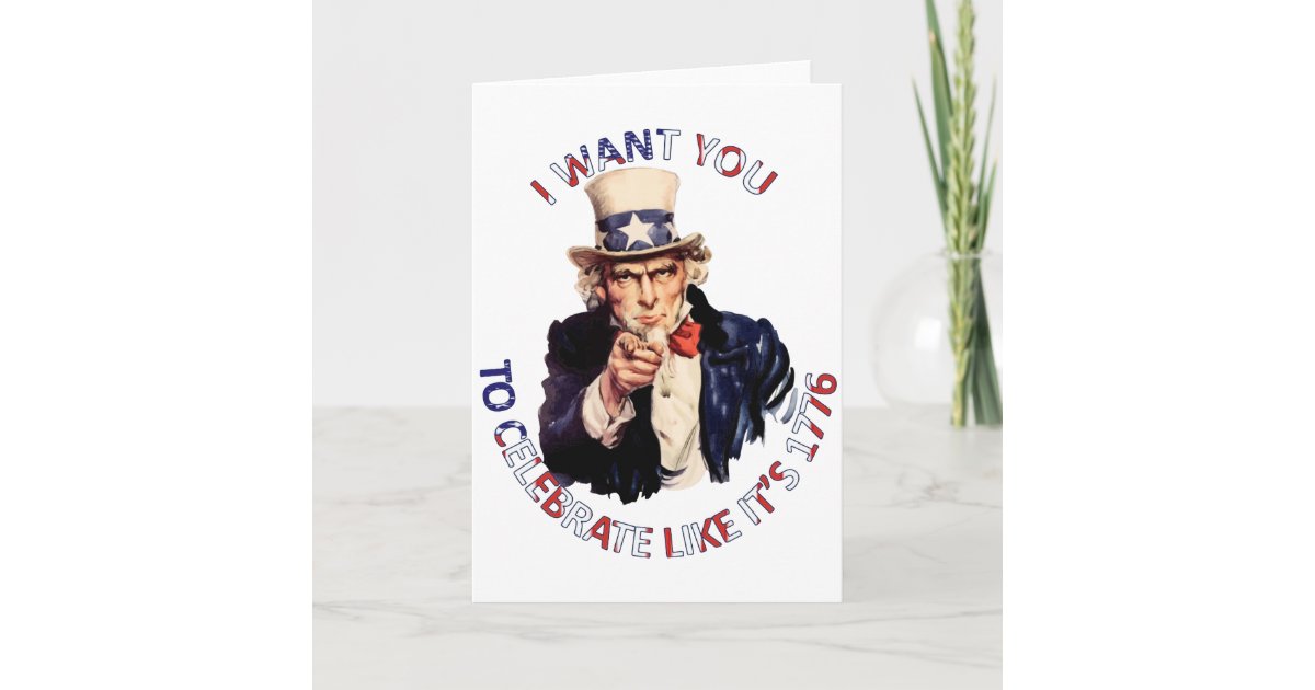 Uncle Sam I Want You To Celebrate Like Its 1776 Card | Zazzle