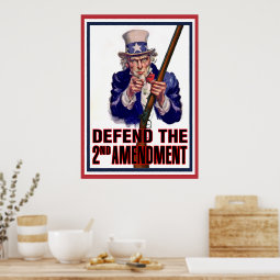 Uncle Sam Says - Defend the 2nd Amendment Poster | Zazzle
