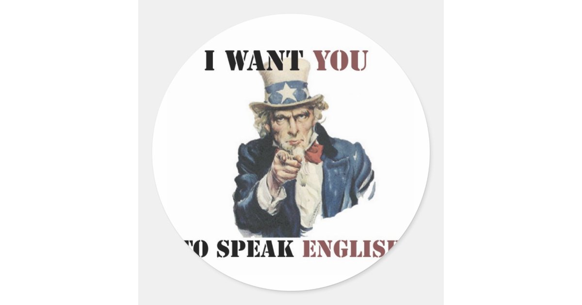 UNCLE SAM SPEAK ENGLISH PRODUCTS CLASSIC ROUND STICKER | Zazzle